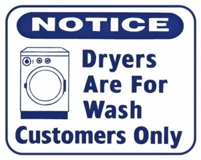#L125 SIGN-DRYERS ARE FOR WASH CUSTOMERS ONLY - Sudsy Vending Supplies